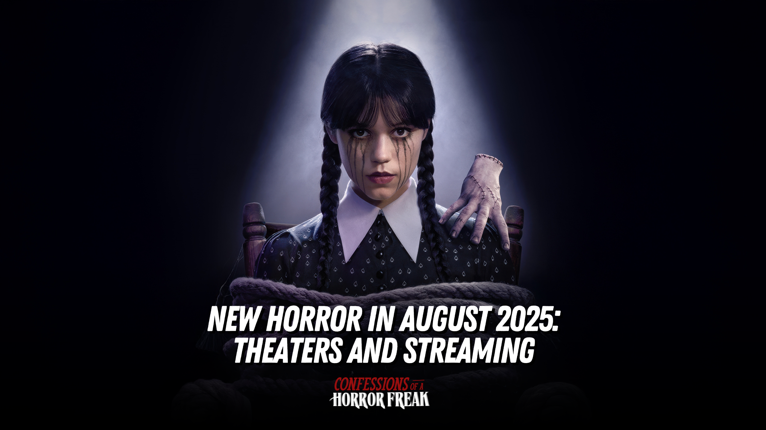 New Horror in August 2025: Theaters and Streaming - Confessions of a ...